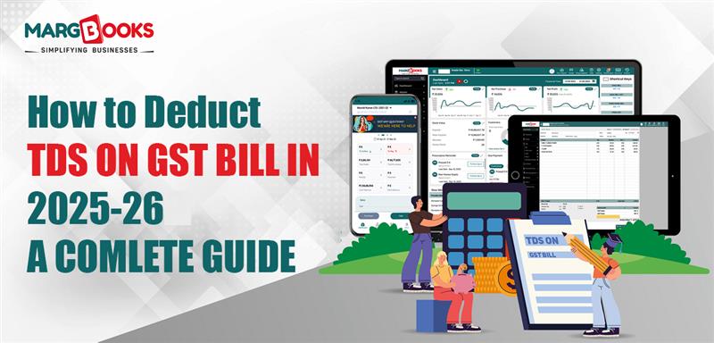 How To Deduct TDS On GST Bill In 2025-26: A Complete Guide