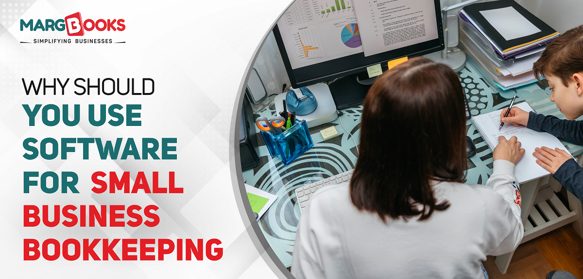 Why Should You Use Software For Small Business Bookkeeping?