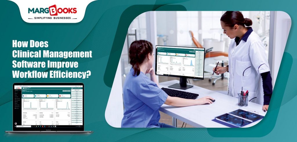 How Does Clinical Management Software Improve Workflow Efficiency?
