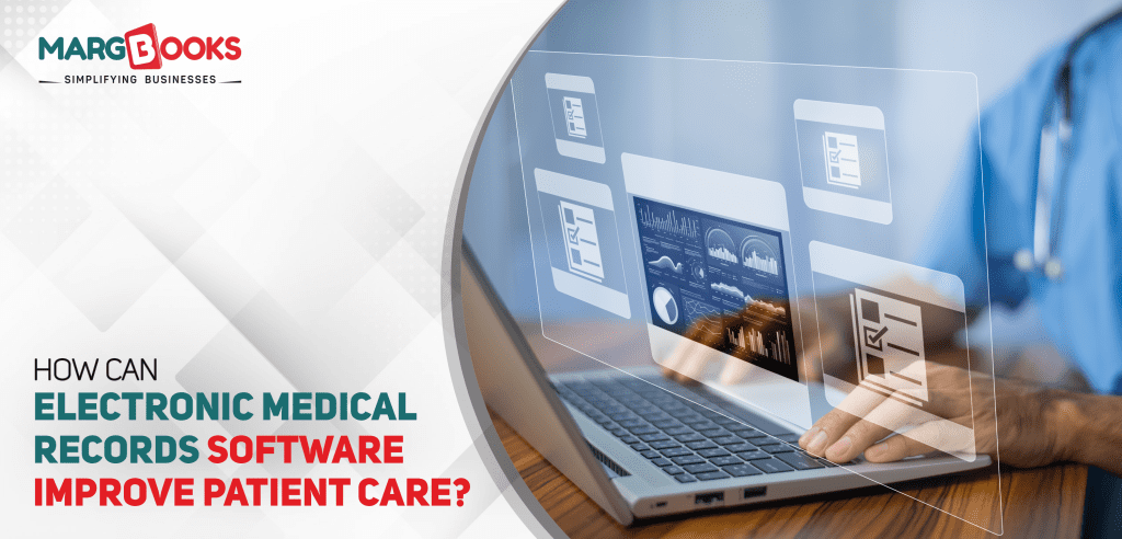 How Can Electronic Medical Records Software Improve Patient Care?