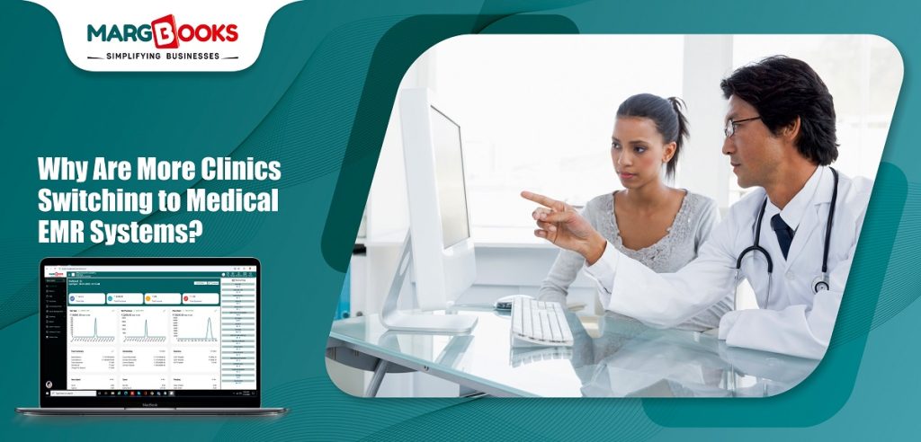 Why Are More Clinics Switching To Medical EMR Systems?