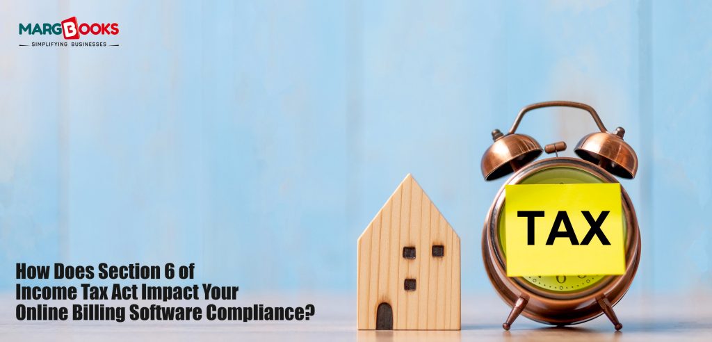 How Does Section 6 Of Income Tax Act Impact Your Online Billing ...