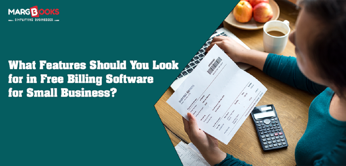 What Features Should You Look For In Free Billing Software For Small ...