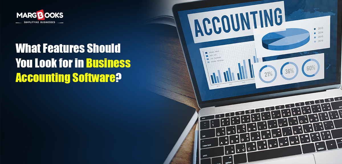 What Features Should You Look For In Business Accounting Software?