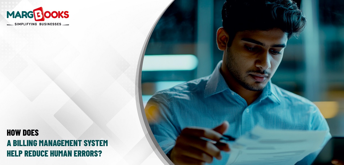 How Does A Billing Management System Help Reduce Human Errors?