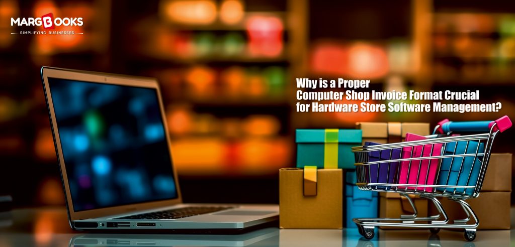 Why Is A Proper Computer Shop Invoice Format Crucial For Hardware Store ...