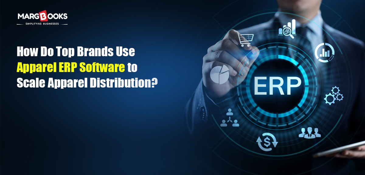 How Do Top Brands Use Apparel ERP Software To Scale Apparel Distribution?