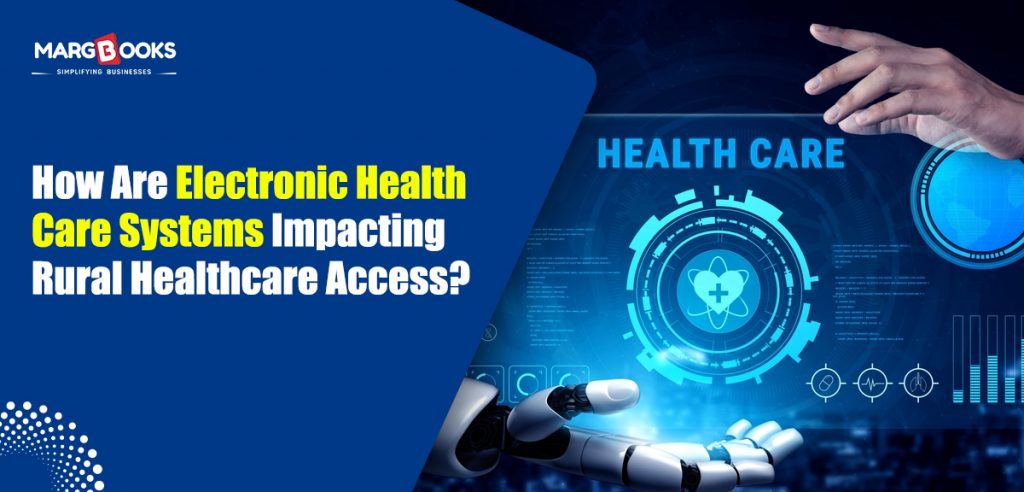 How Are Electronic Health Care Systems Impacting Rural Healthcare Access?
