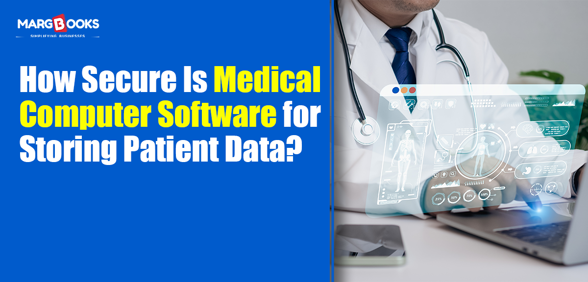 Improve Your Medical Practice With Healthcare Software | MargBooks