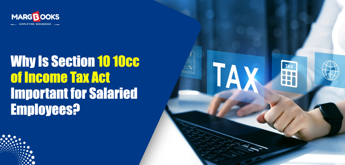 Why Is Section 10 10cc Of Income Tax Act Important For Salaried Employees?