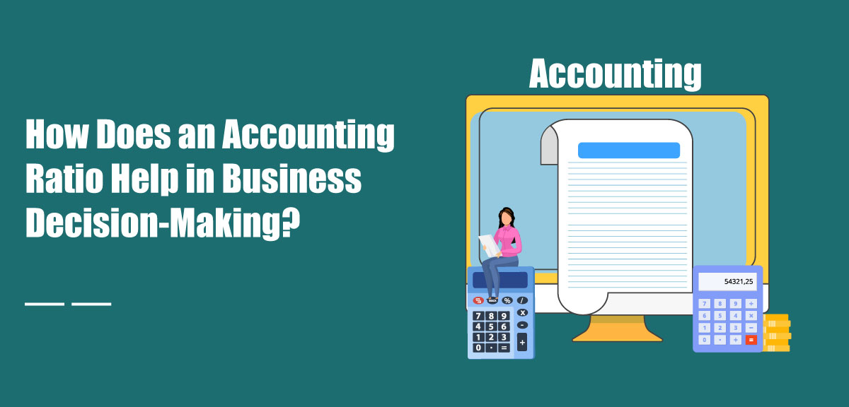 How Does An Accounting Ratio Help In Business Decision-Making?