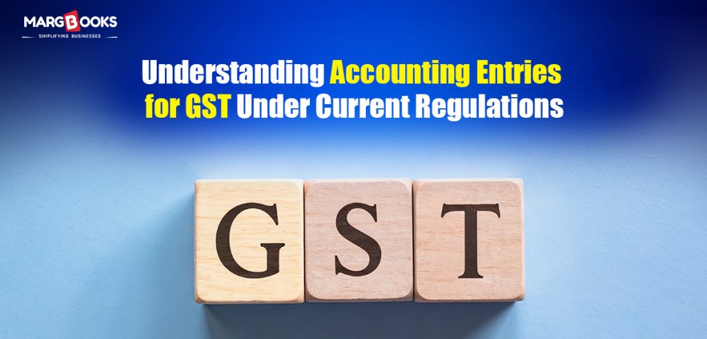 How To Make GST Accounting Entries For Purchases And Sales?