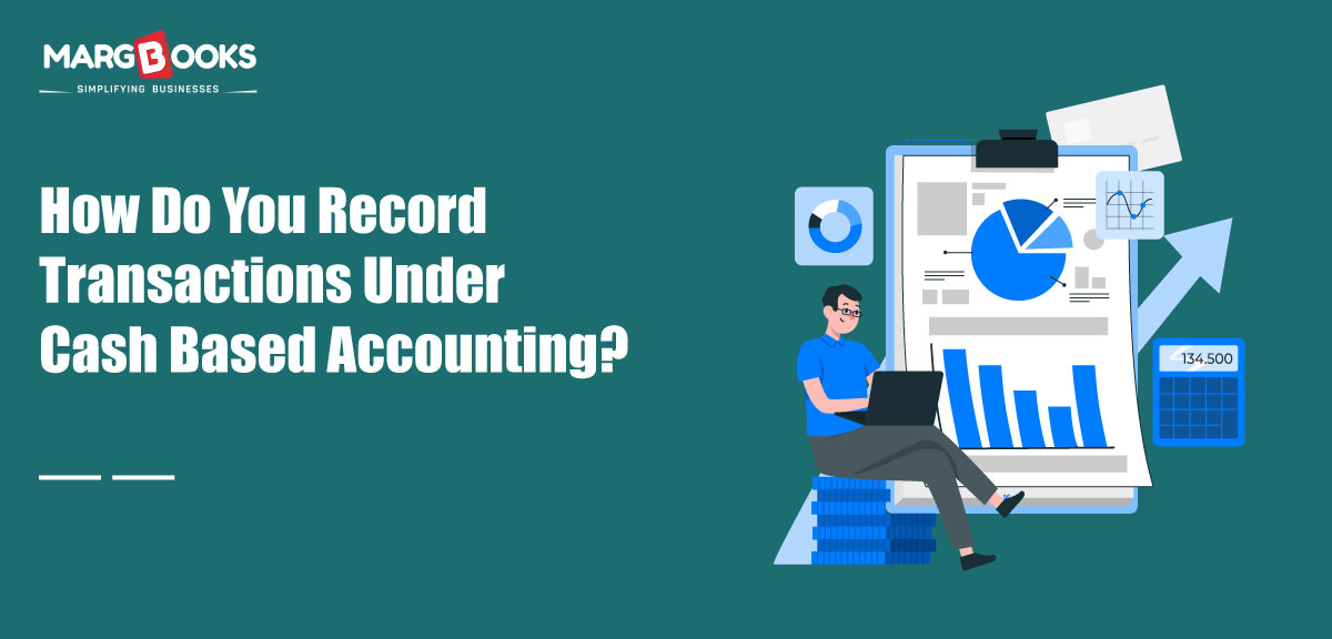 How Do You Record Transactions Under Cash-Based Accounting?