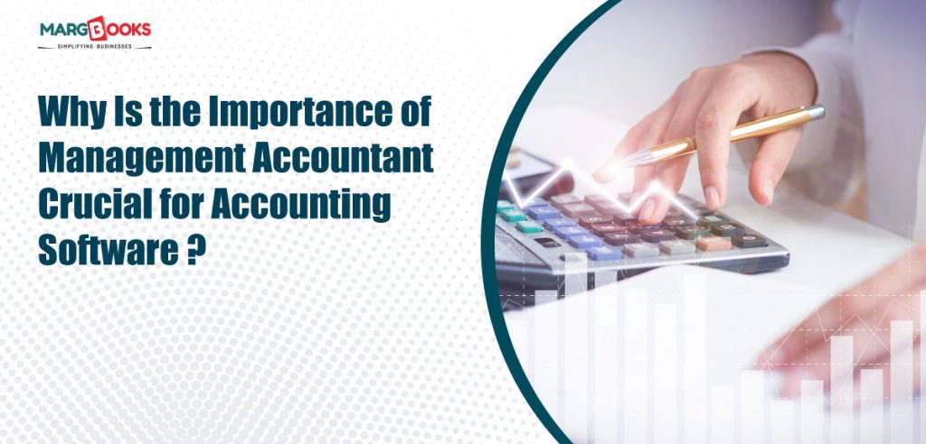 Why Is The Importance Of Management Accountant Crucial For Accounting ...