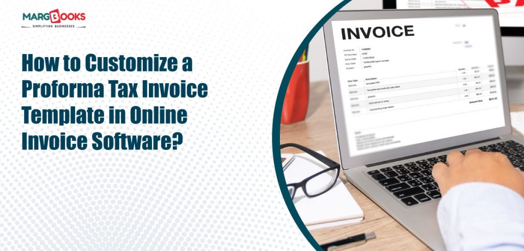 How To Customise A Proforma Tax Invoice Template In Online Invoice ...