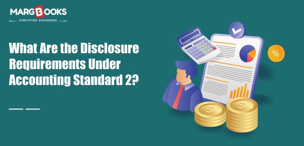 What Are The Disclosure Requirements Under Accounting Standard 2?