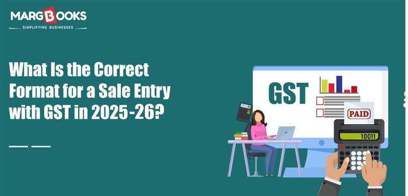 What Is The Correct Format For A Sale Entry With GST In 2025-26?