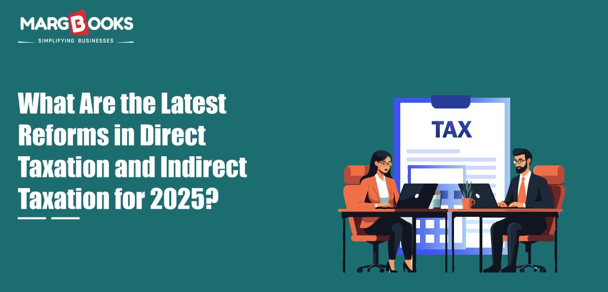 What Are The Latest Reforms In Direct Taxation And Indirect Taxation ...