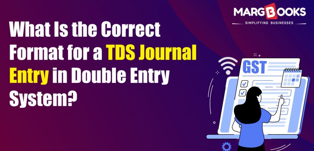 What Is The Correct Format For A TDS Journal Entry In Double Entry System?