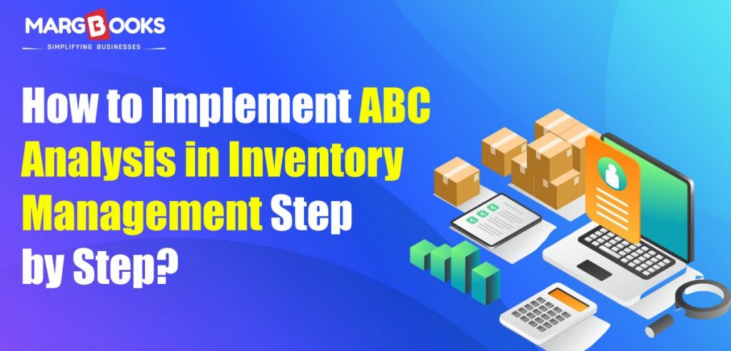 How To Implement ABC Analysis In Inventory Management Step By Step?
