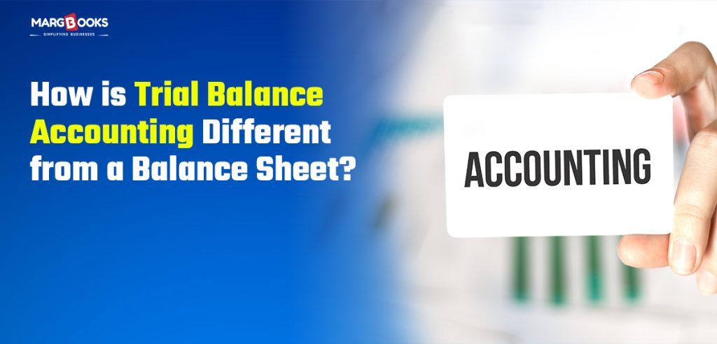 How Is Trial Balance Accounting Different From A Balance Sheet?