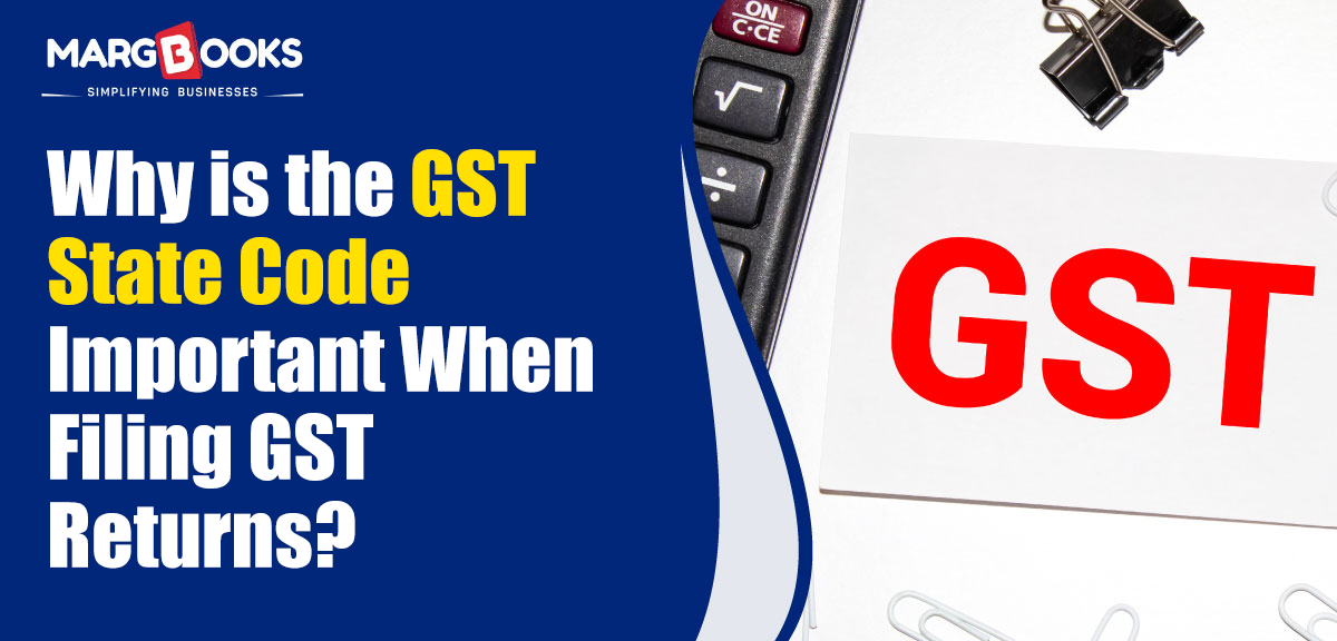 Why Is The GST State Code Important When Filing GST Returns?