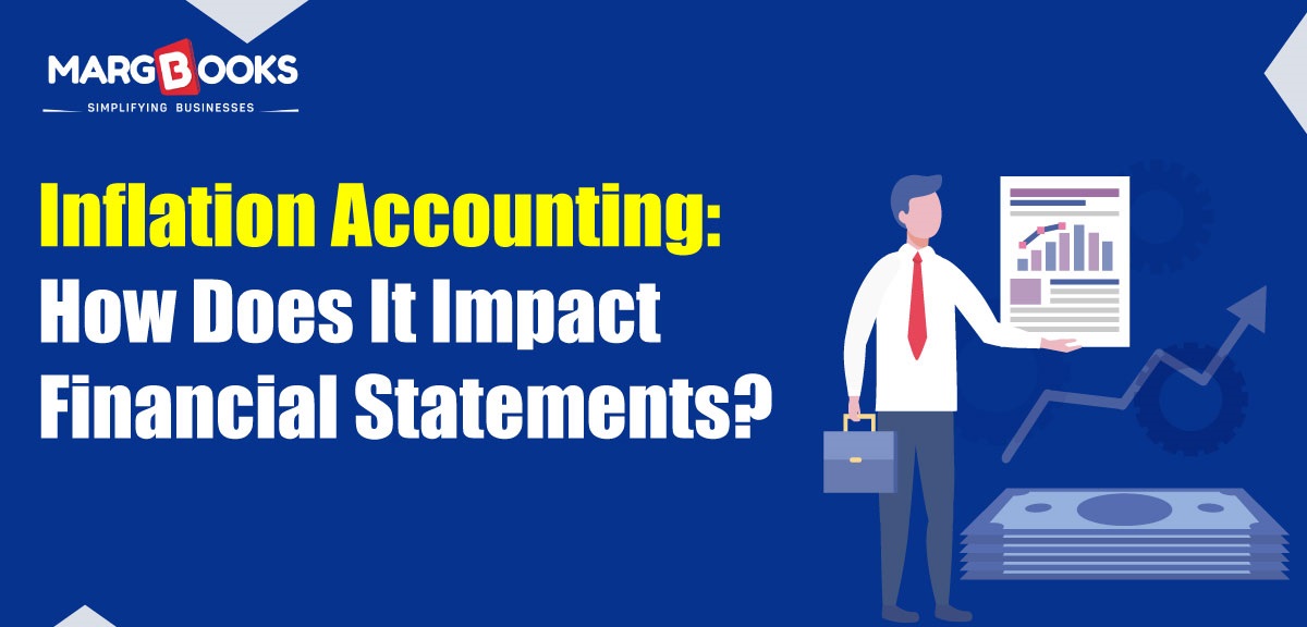 Inflation Accounting: How Does It Impact Financial Statements?