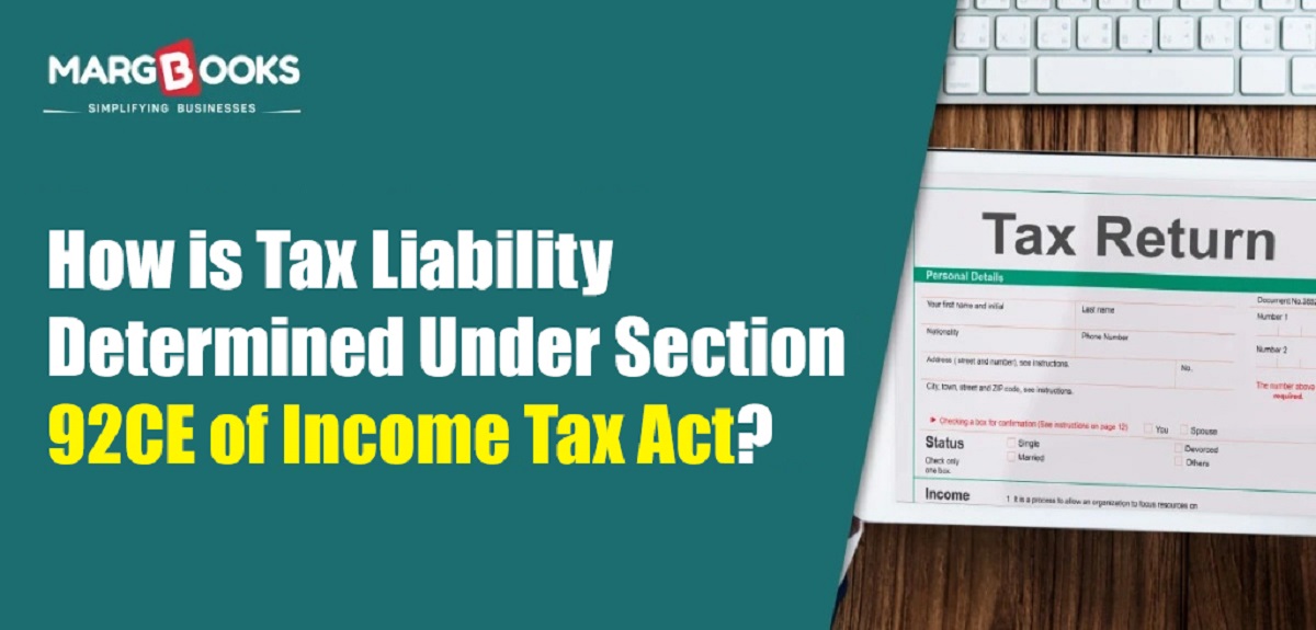 How Is Tax Liability Determined Under Section 92CE Of Income Tax Act?