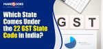 Which State Comes Under The 22 GST State Code In India?
