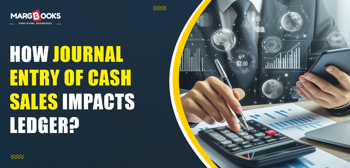How Journal Entry Of Cash Sales Impacts Ledger?