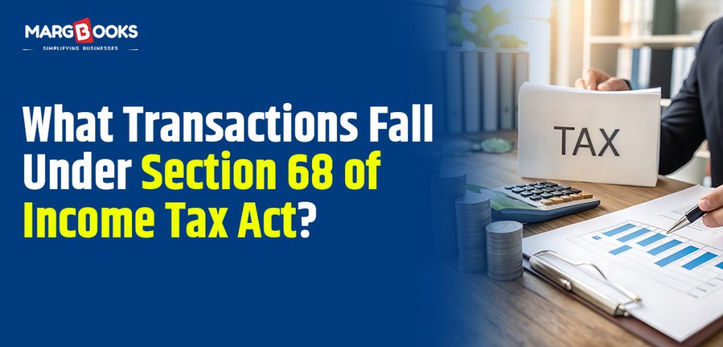 What Transactions Fall Under Section 68 Of Income Tax Act?