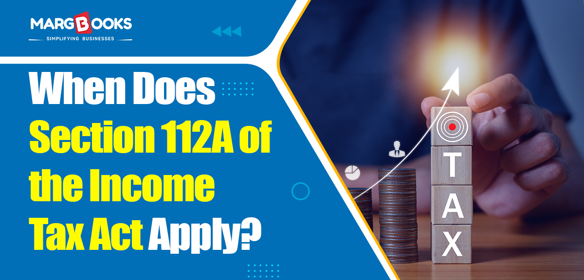 When Does Section 112A Of Income Tax Act Apply?
