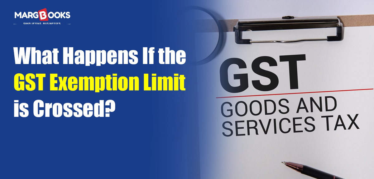 What Happens If The GST Exemption Limit Is Crossed?